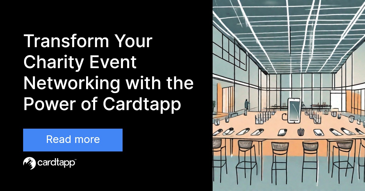 Transform Your Charity Event Networking with the Power of Cardtapp | Cardtapp